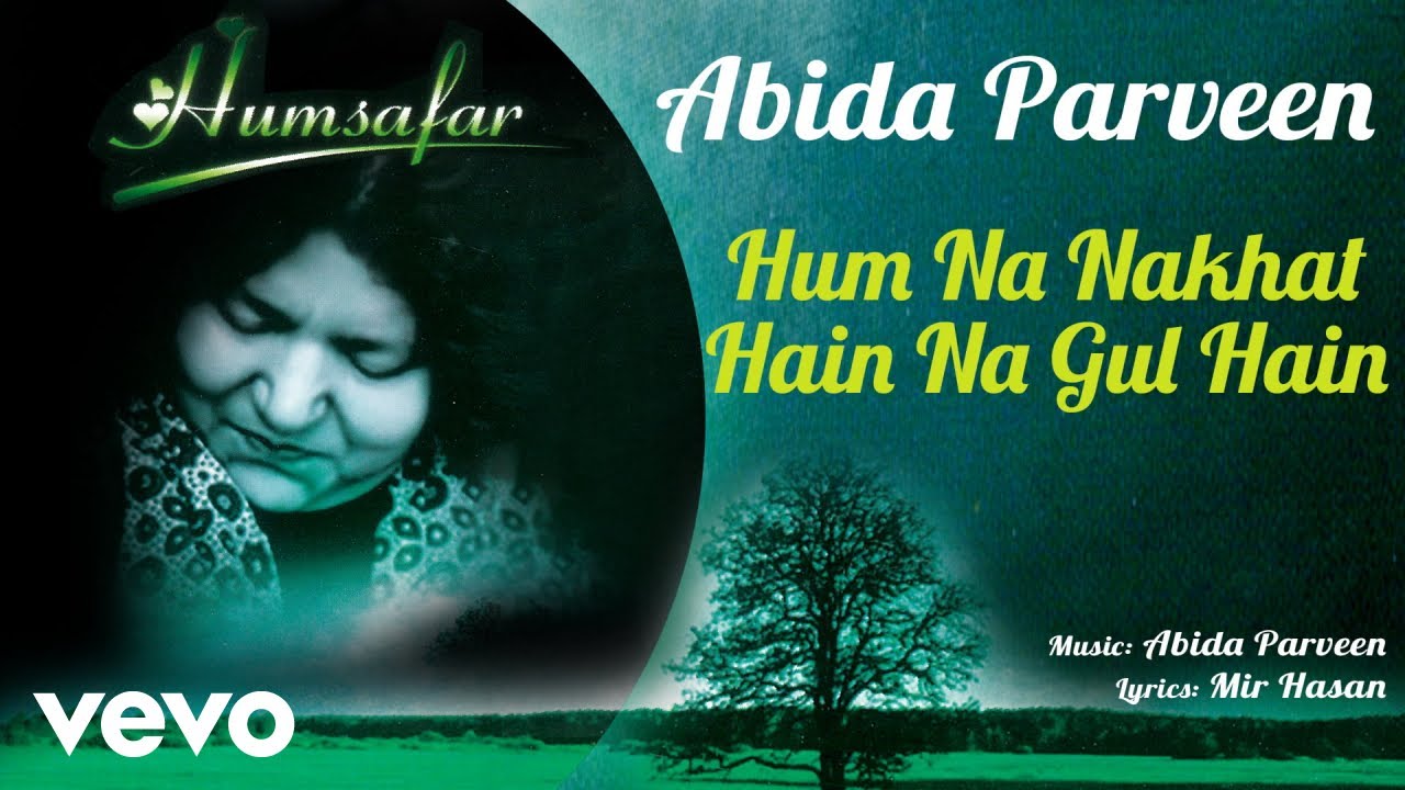 Hum Na Nakhat Hain Na Gul Hain - Humsafar | Abida Parveen | Official ...