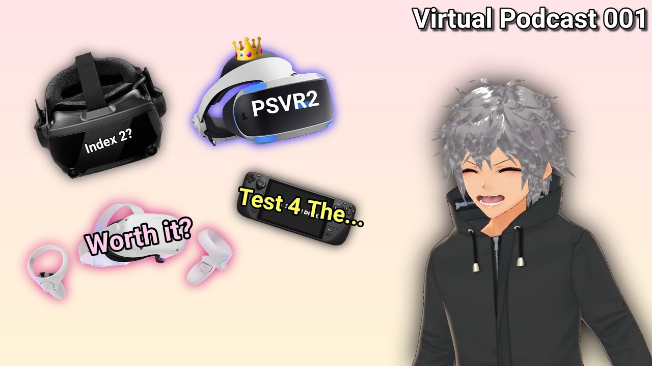 Is it to late to become a vtuber?,PSVR2 Will Beat Oculus!,Valve index 2, Ar Glasses? Virtual ...