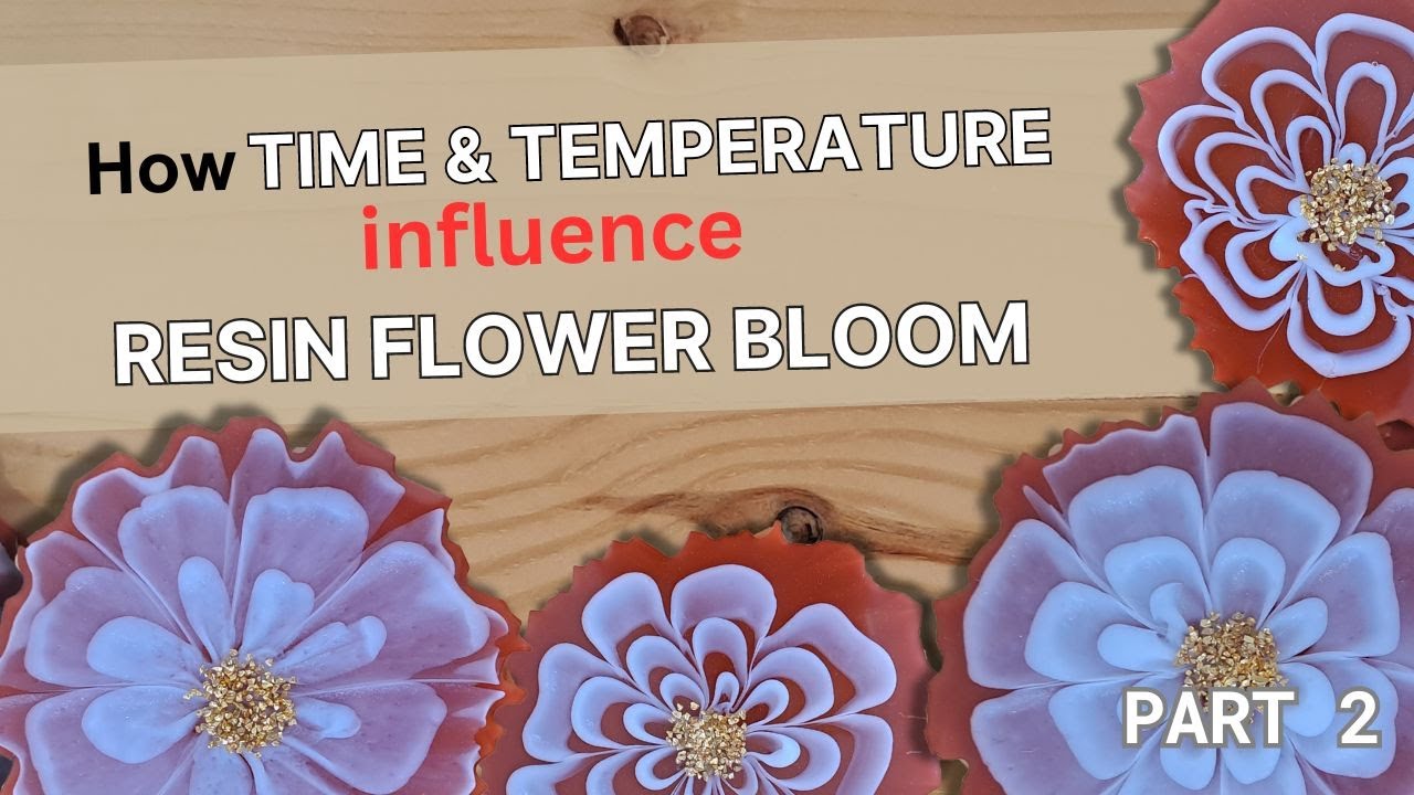 RESIN FLOWER BLOOM Experiment "How TIME & TEMPERATURE Influence Flower Bloom" (Part 2) - YouTube