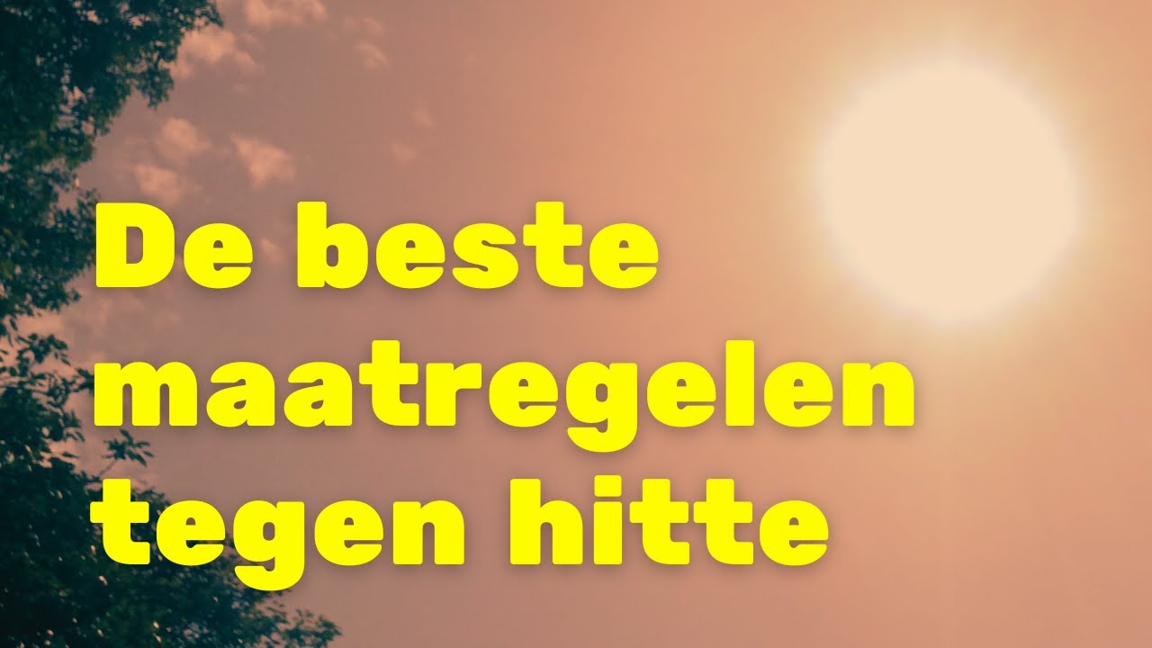 De beste maatregelen tegen hitte in huis - YouTube
