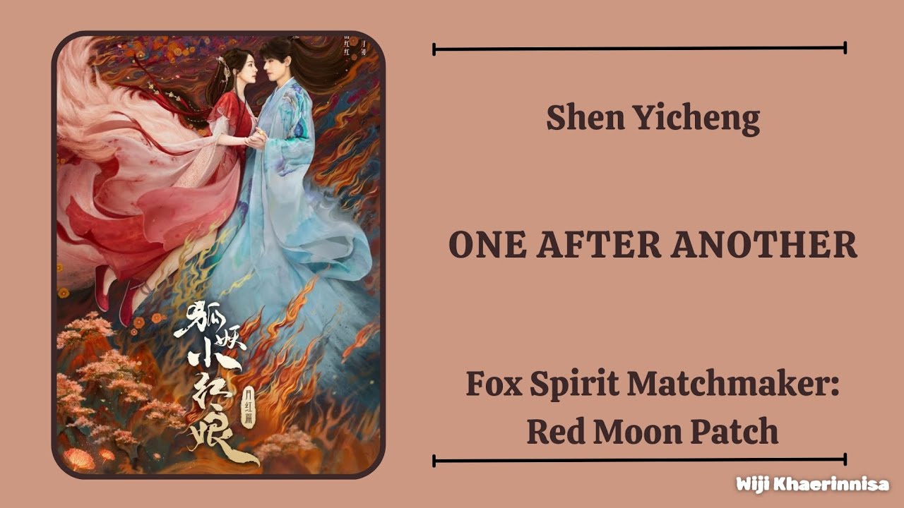 纷纷 (One After Another) - 沈以诚 (Shen Yicheng)[涂山小红娘月红篇 Fox Spirit ...