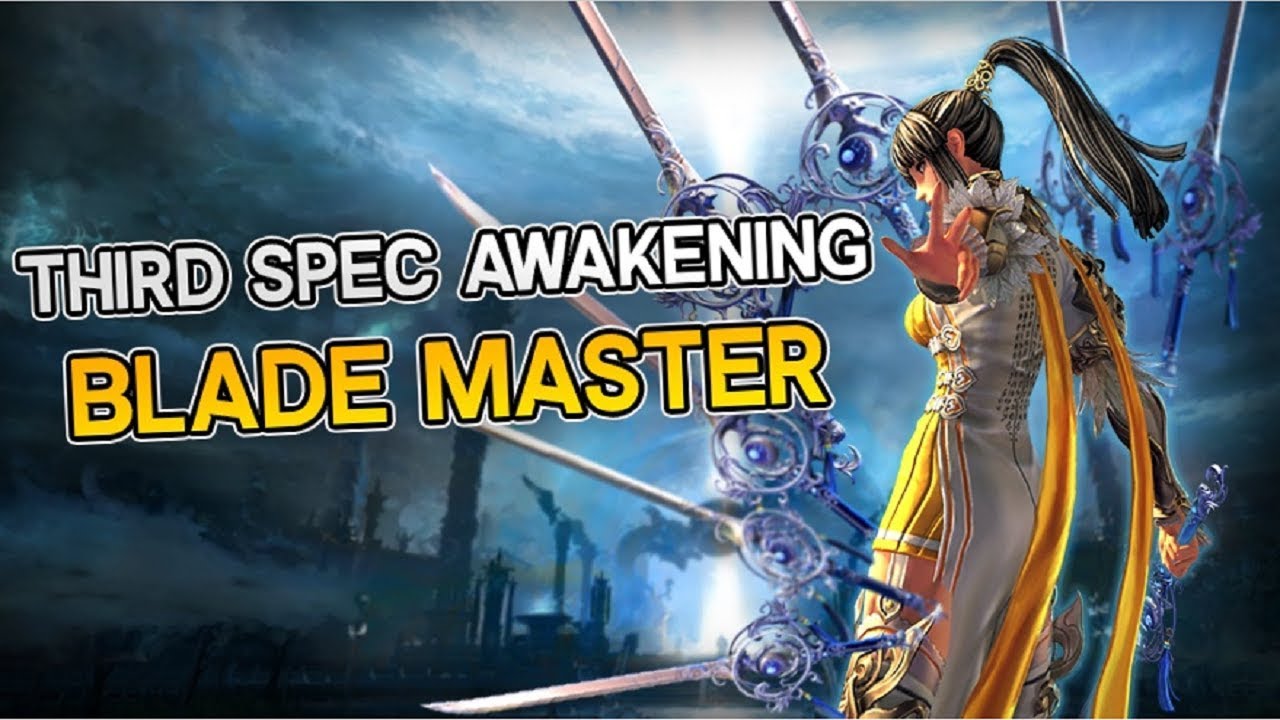 Blade and Soul - Awakening Third Spec Blade Master Overview - YouTube