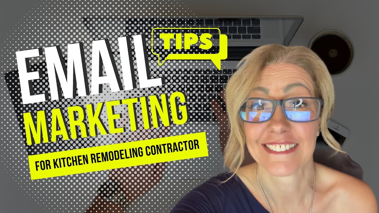 Email Marketing Tips for Kitchen Remodeling Contractors - YouTube