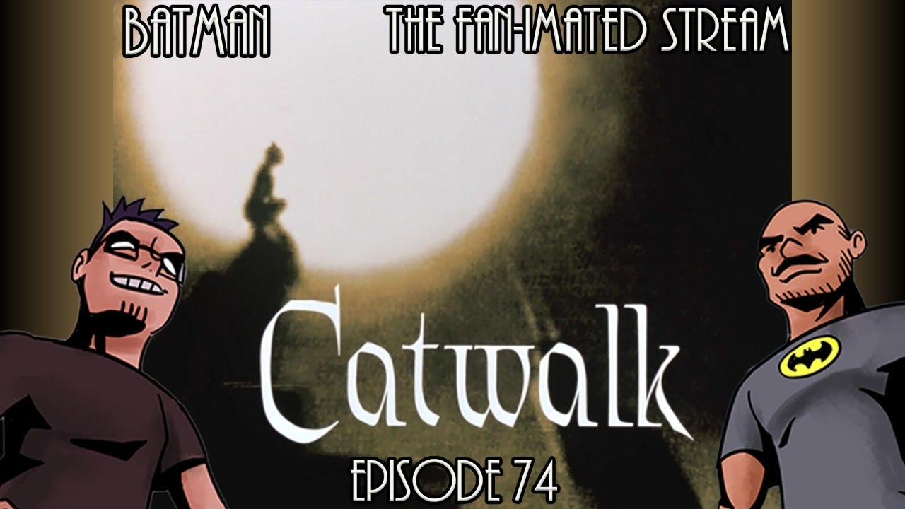 Catwalk | Batman The Fan-imated Stream | Episode 74 | Batman The ...