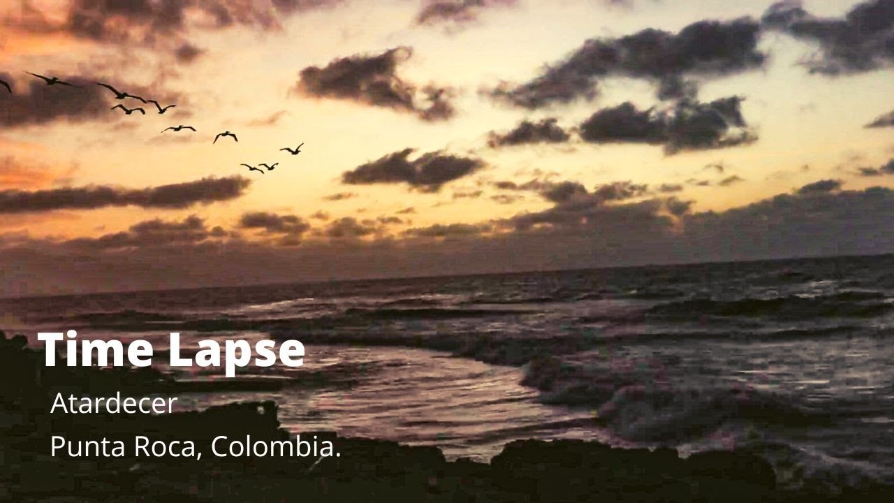 Time Lapse, Atardecer en Punta Roca, Colombia - YouTube