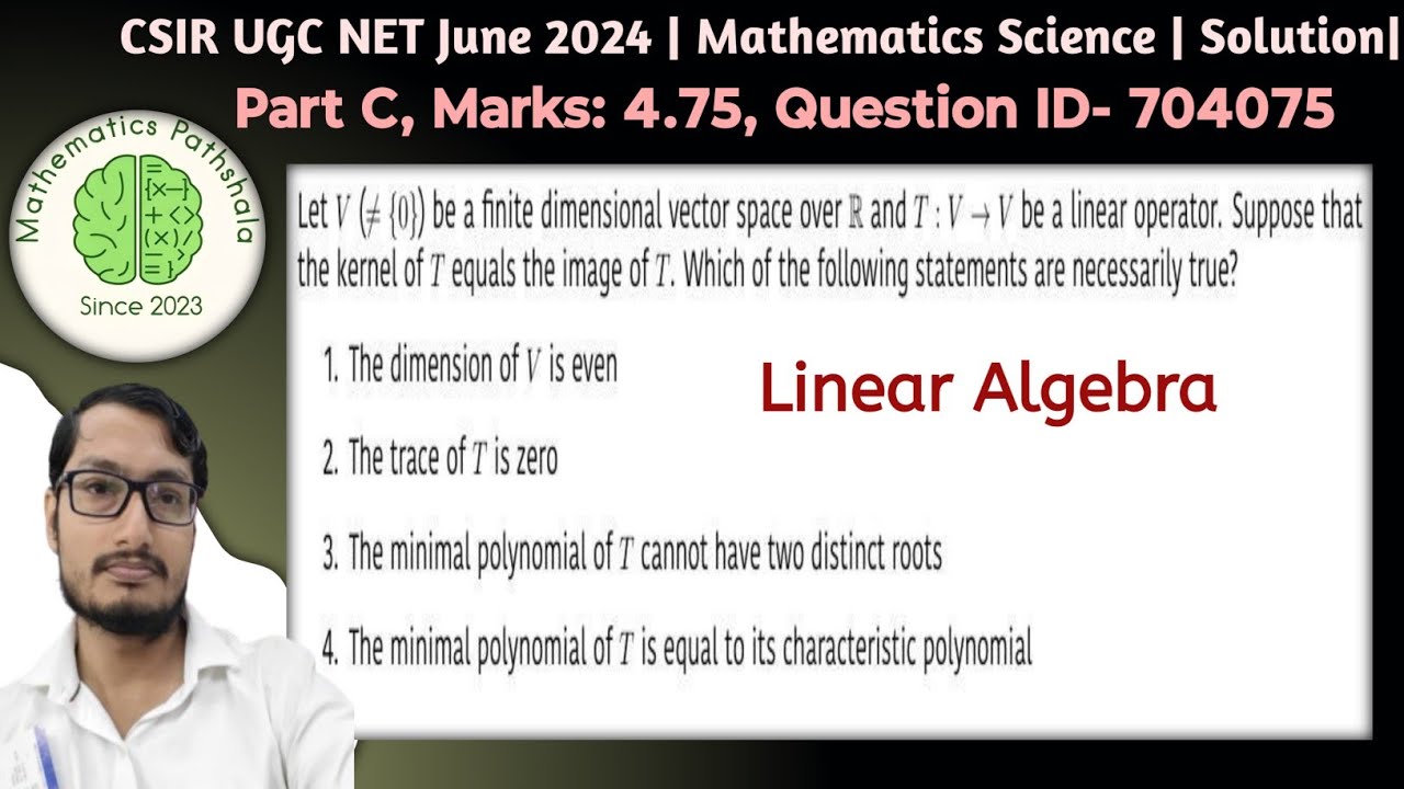 CSIR UGC NET June 2024 | Mathematical Sciences | Linear Algebra | Part C | Question ID 704075 ...