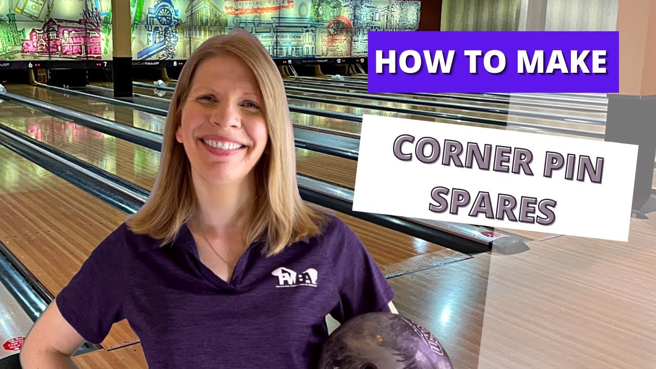 How To Make Your Corner Pin Spares In Bowling Bowlingtips