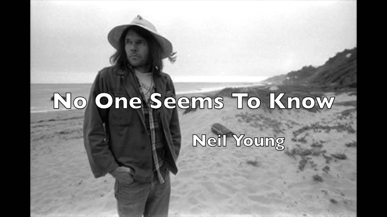 No One Seems To Know - Neil Young (Unreleased) - YouTube