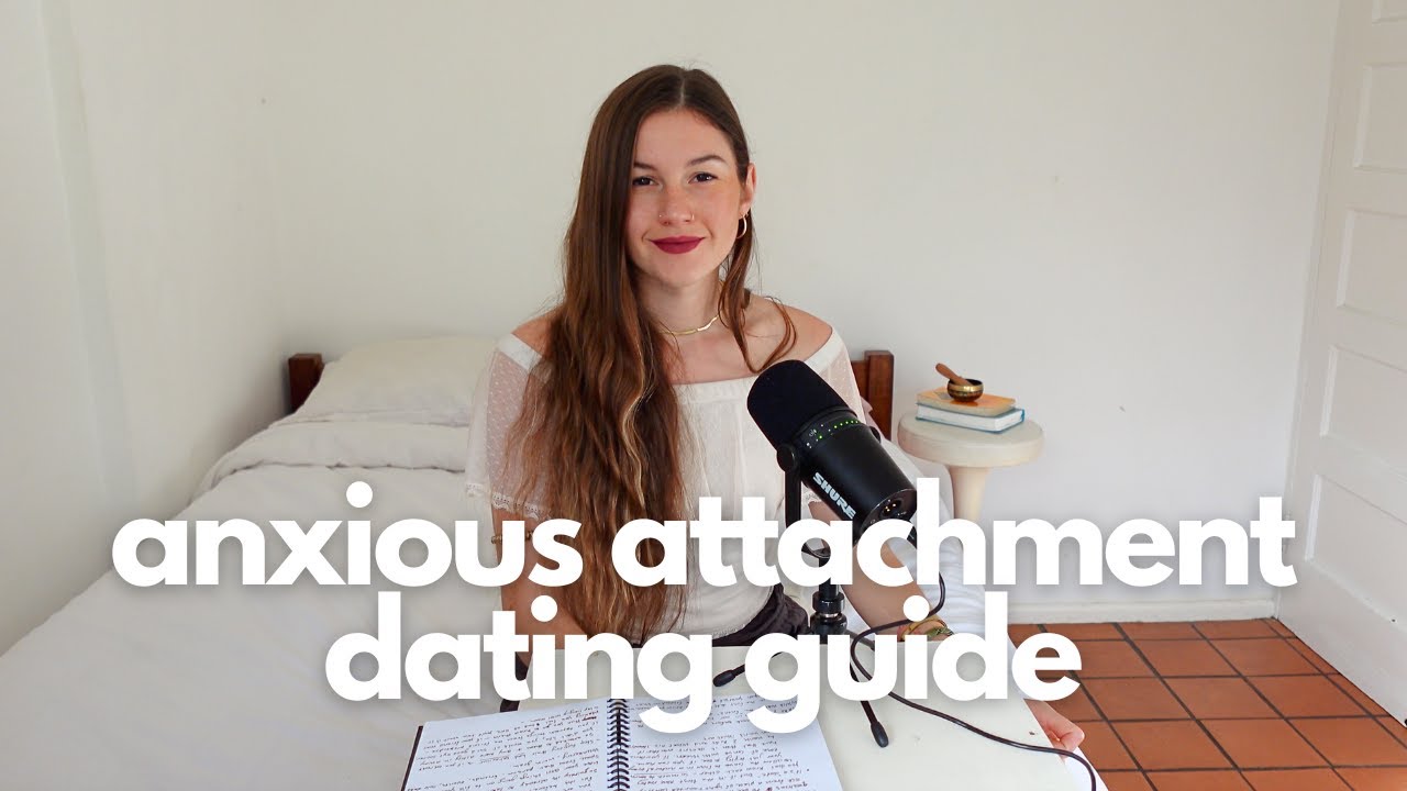 Ultimate Guide to Dating as an Anxious Attachment Style girlie 📖 - YouTube