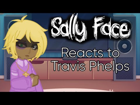 [PUT AT 2X] Sally Face reacts to Travis Phelps [GL2RV]