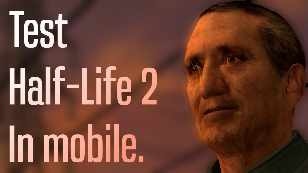 Test Half-Life 2 in mobile. - YouTube