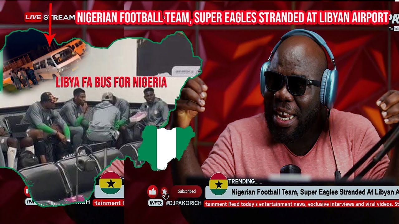 Nigerian Football Team, Super Eagles Stranded At Libyan Airport - YouTube