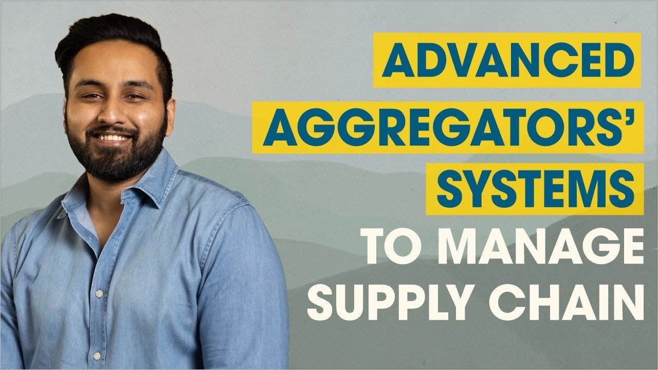 Advanced Aggregators' Systems to Manage Supply Chain - YouTube
