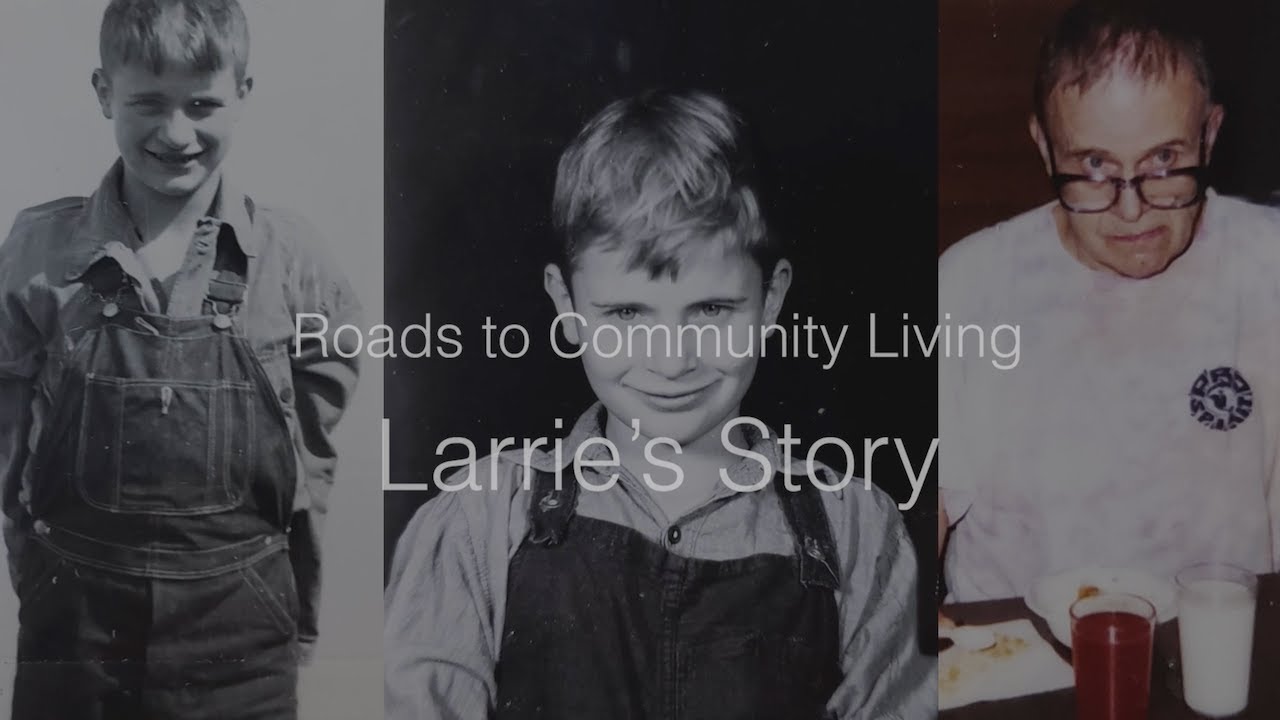 Roads to Community Living: Larrie's Story - YouTube