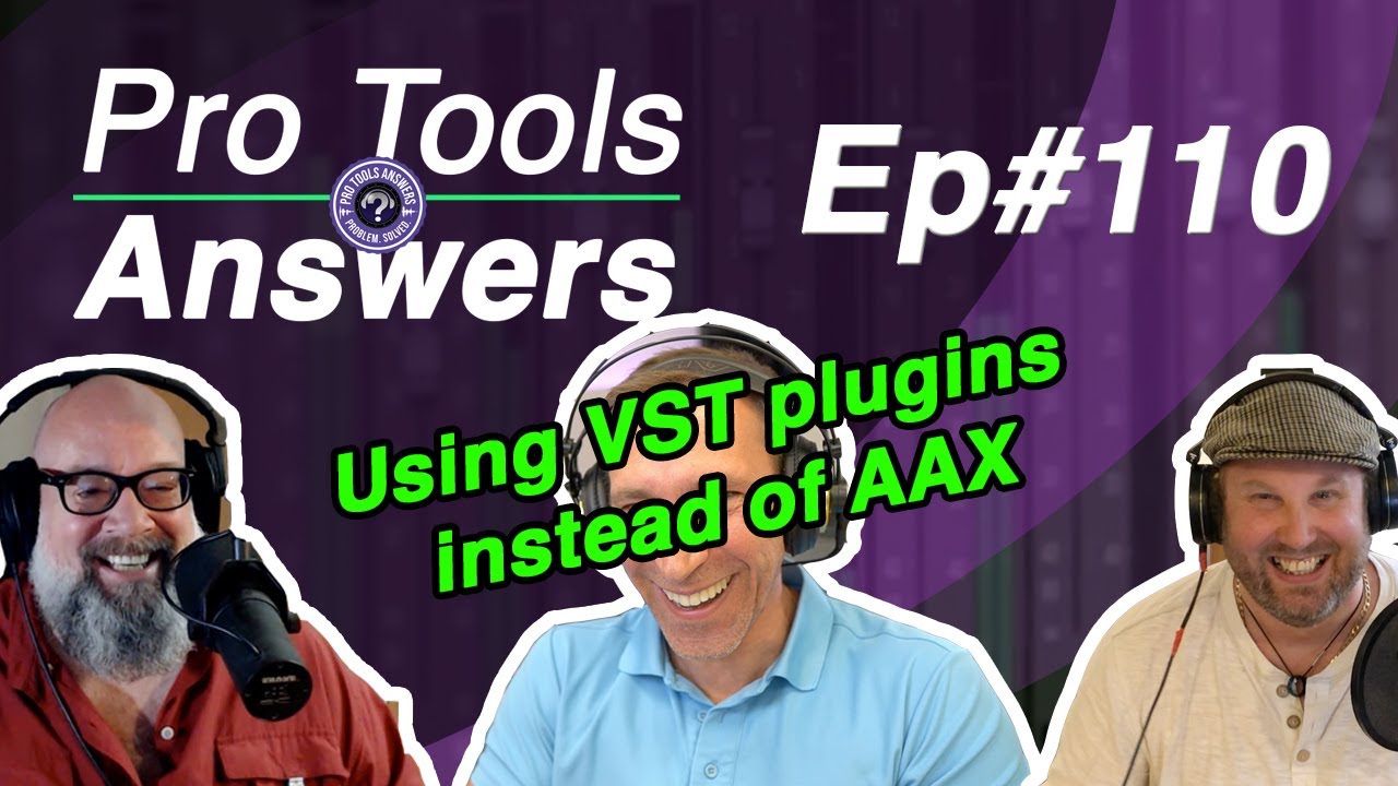 Ep #110 | Using VST plugins instead of AAX? | Pro Tools Answers - YouTube