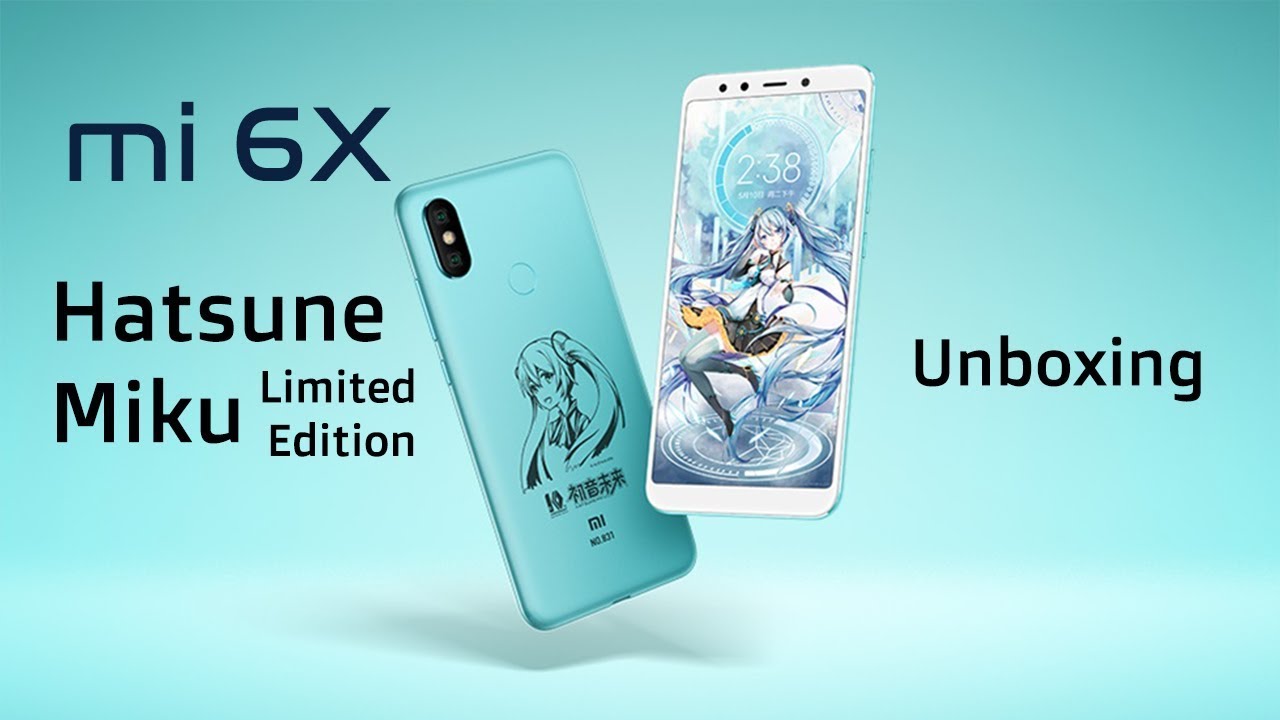 Xiaomi Mi 6X Hatsune Miku Limited Edition Unboxing - YouTube