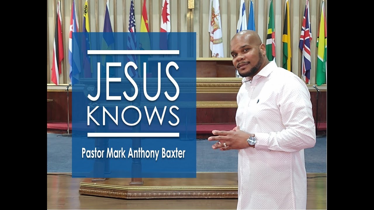 Pastor Mark Anthony Baxter - Jesus Knows - YouTube