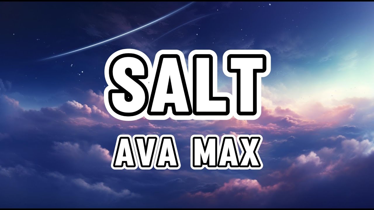 Ava Max - Salt (Lyrics) - YouTube