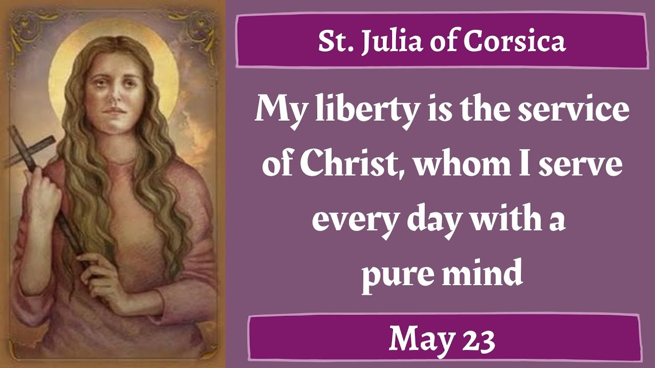 St. Julia of Corsica, Martyr, Daily Saint, May 23 - YouTube