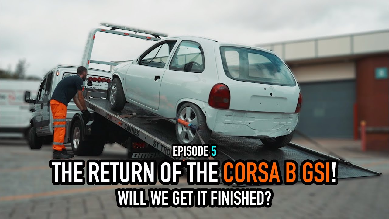 EPISODE 5 - CORSA B GSI PROJECT - THE CORSA RETURNS! #corsagsi # ...