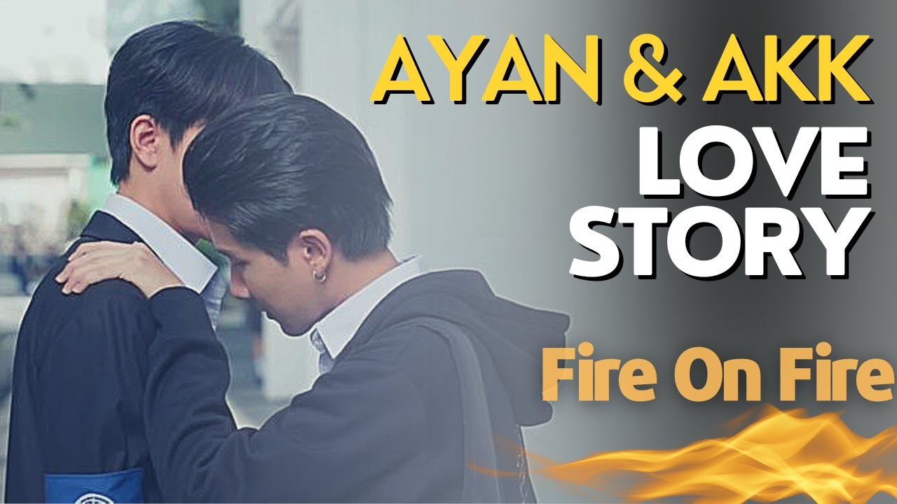 [BL] AYAN & AKK | FMV 💢Fire On Fire 💢 زیرنویس فارسی - YouTube