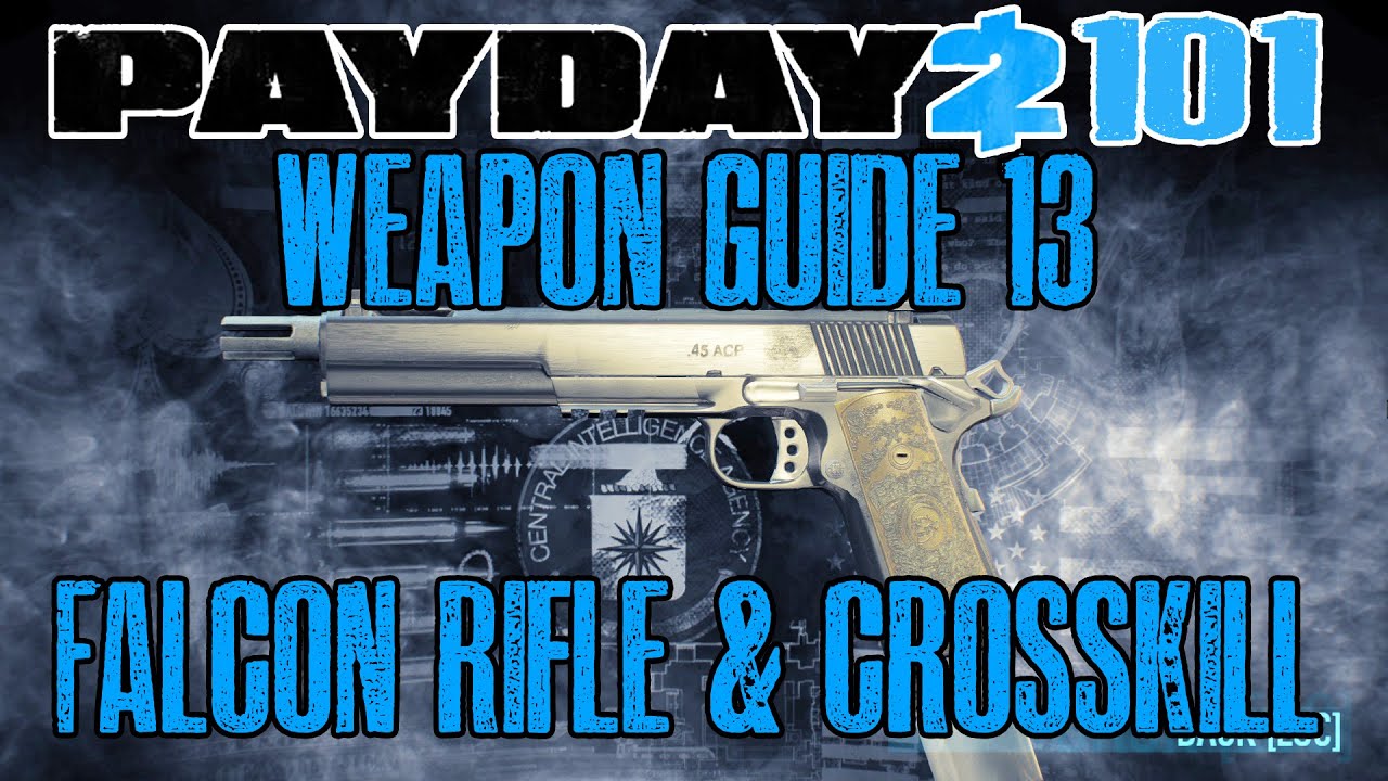 Payday 2 101: Weapon Guide #13 - Falcon Rifle & Crosskill (Pre ...