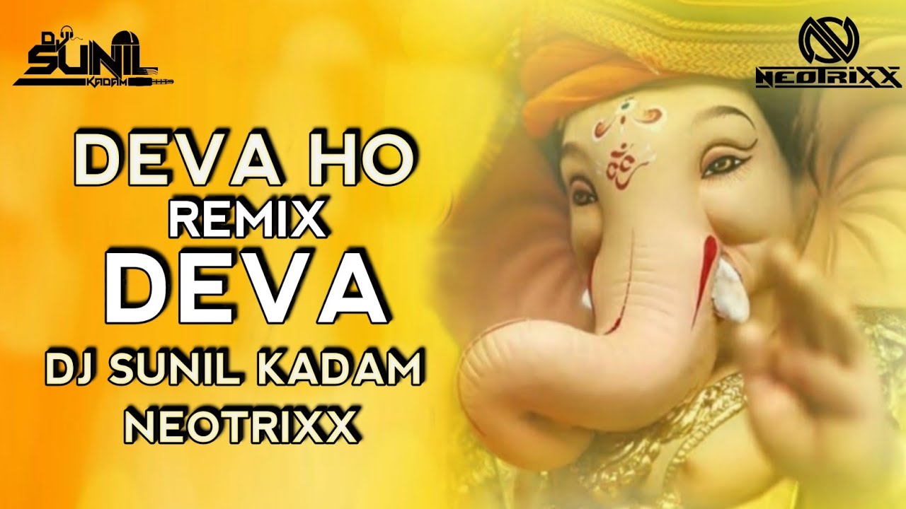 Deva ho deva ( Remix ) Dj Sunil kadam & Neotrixx ( 150 BPM ) - YouTube