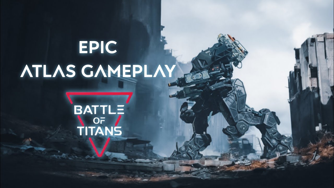 BATTLE OF TITANS || Atlas Highlights. Epic Gameplay - YouTube