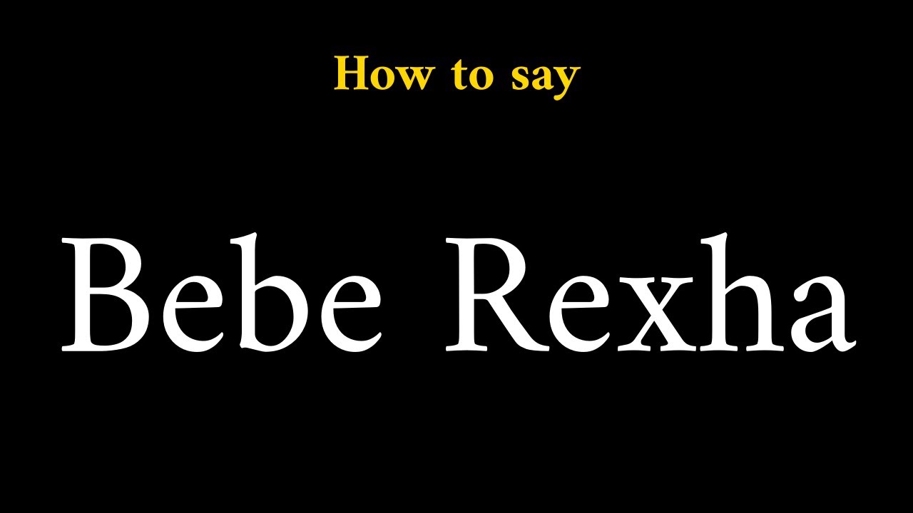 How to Pronounce Bebe Rexha (Celebrity Name) - YouTube