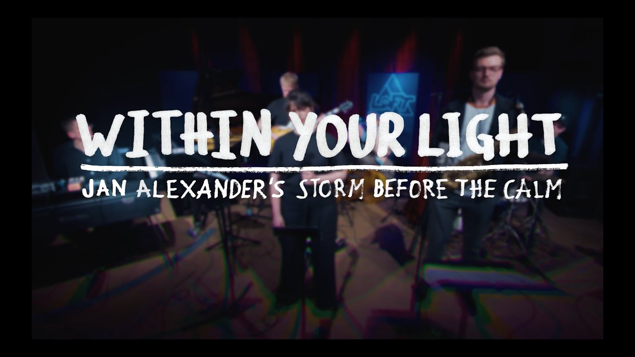 Jan Alexander's Storm Before The Calm - Within Your Light (Live at Loft ...