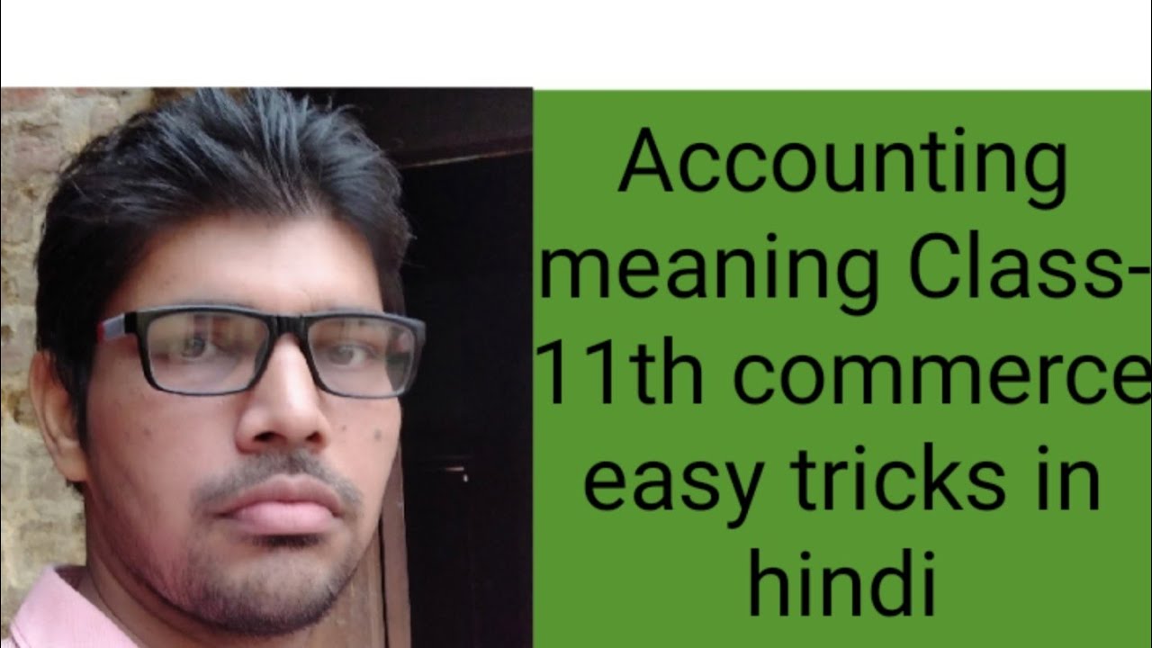 Accounting Meaning Class 11th Commerce Easy Tricks YouTube accounting-meaning-class-11th-commerce-easy-tricks-youtube