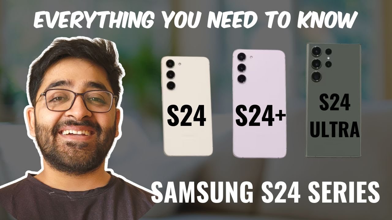 Samsung Galaxy S24 | S24 Plus | S24 Ultra - Everything You Need to Know ...