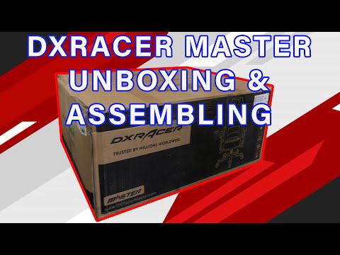 DXRACER MASTER GAMING CHAIR UNBOXING & ASSEMBLING