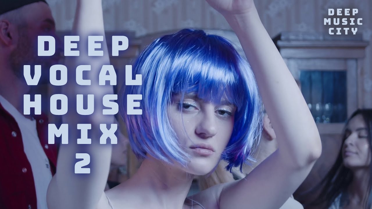 Deep Vocal House Mix 2 • [2025] Emotional Vocal House • Soulful Deep ...