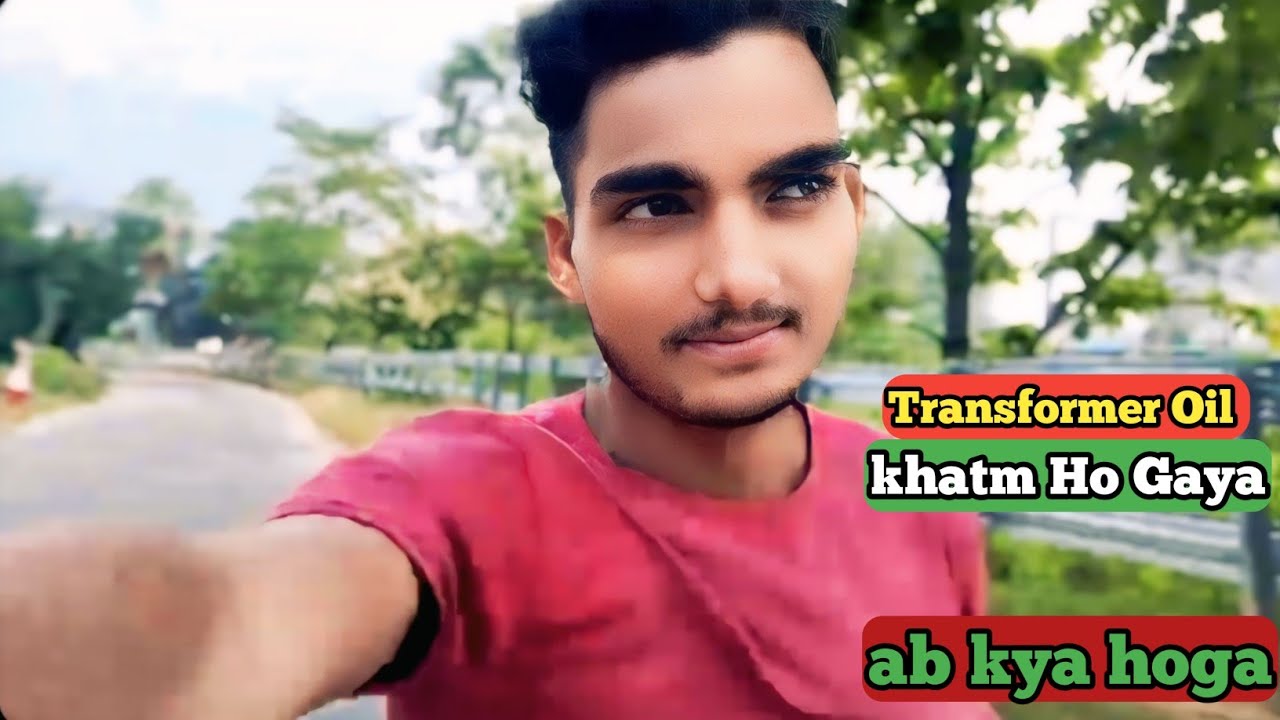 transformer oil khatm ho gaya Ab Kaya hoga | Ashish vlog present - YouTube