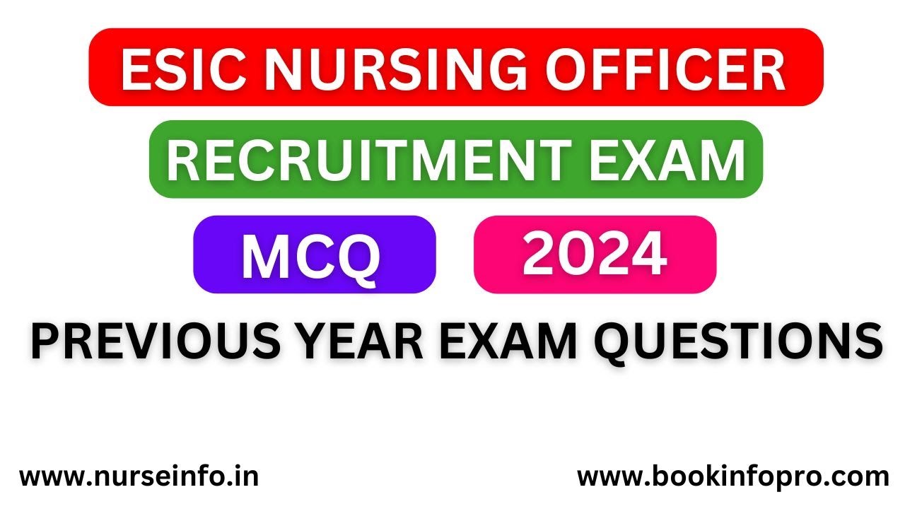 ESIC NURSING OFFICER RECRUITMENT EXAM MCQ 2024 | Previous Year ...