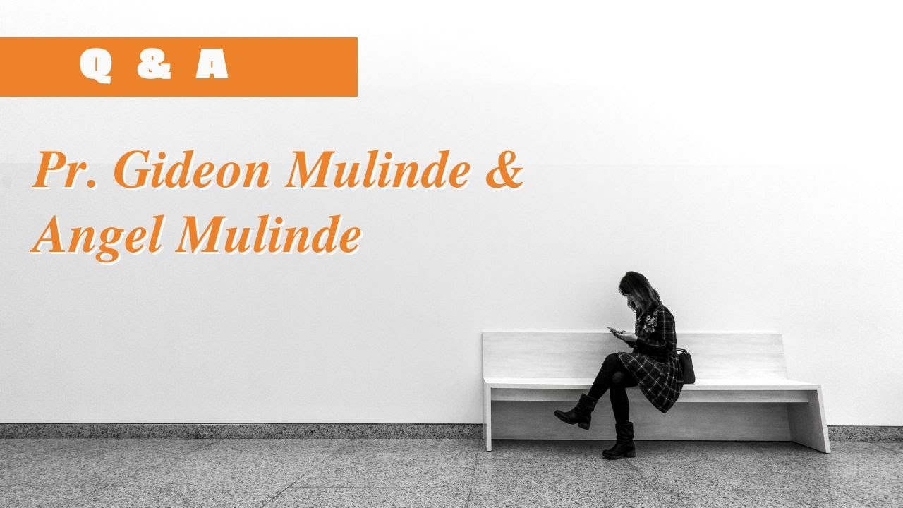 Q & A (Pr. Gideon Mulinde & Angel Mulinde) - YouTube