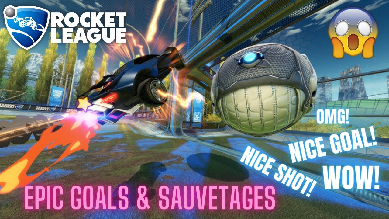 ROCKET LEAGUE : EPIC GOALS & SAUVETAGE !! - YouTube