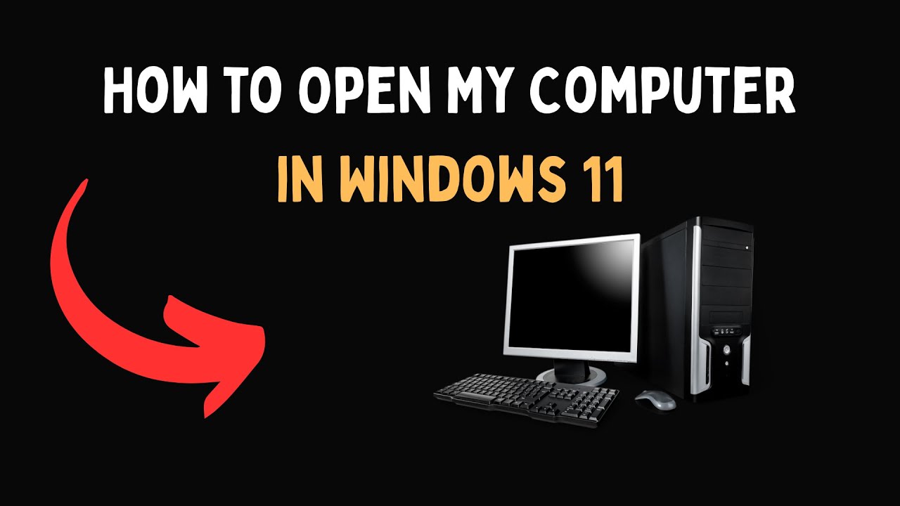 How to Open My Computer in Windows 11 - YouTube