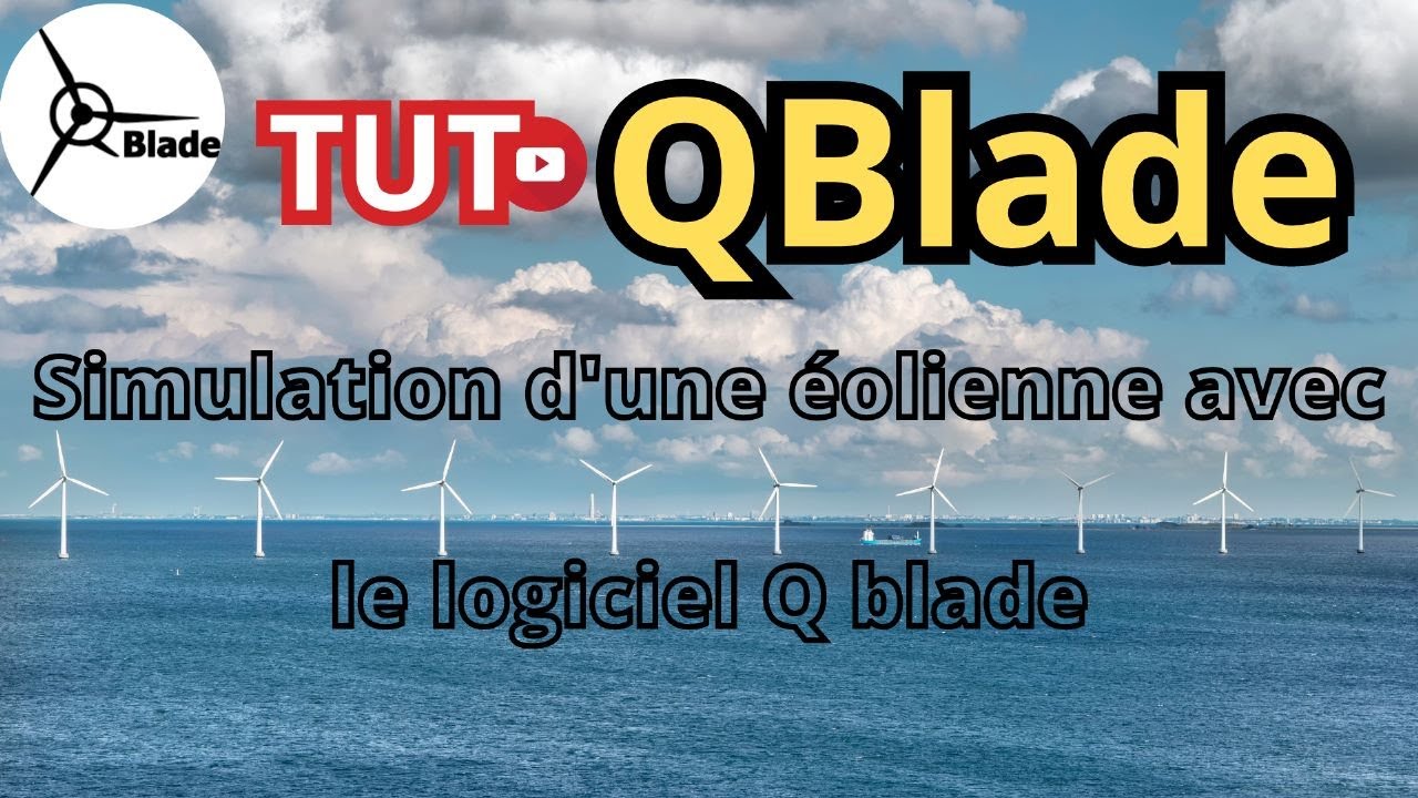 Simulation d'une éolienne avec le logiciel Q blade (tutoriel Qblade) - YouTube