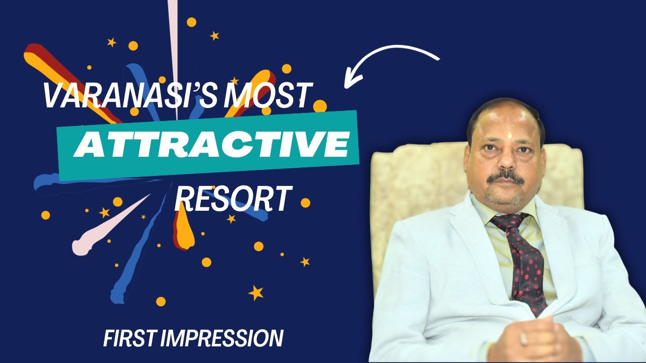 Best Resort to stay in Varanasi I First Impression #firstimpression #varanasihotel - YouTube
