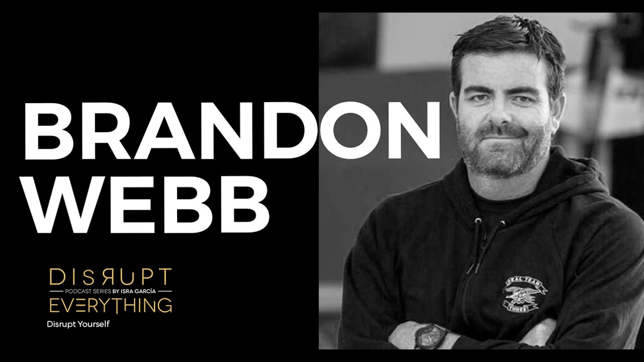 BRANDON WEBB: MASTERING THE ART OF EXECUTION || Podcast Isra Garciaa ...