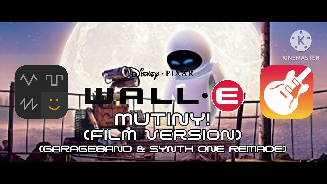 WALL-E (2008) OST - “Mutiny!” (Film Version) (GarageBand & Synth One ...