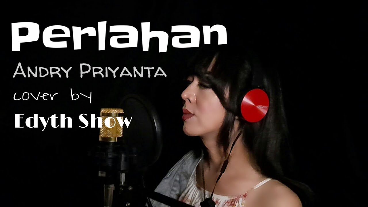 PERLAHAN (Andry Priyanta) GUYON WATON - Cover by Edyth Show - YouTube