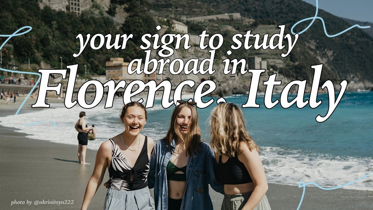 YOUR SIGN TO STUDY ABROAD!! | Semester in Florence Recap - YouTube