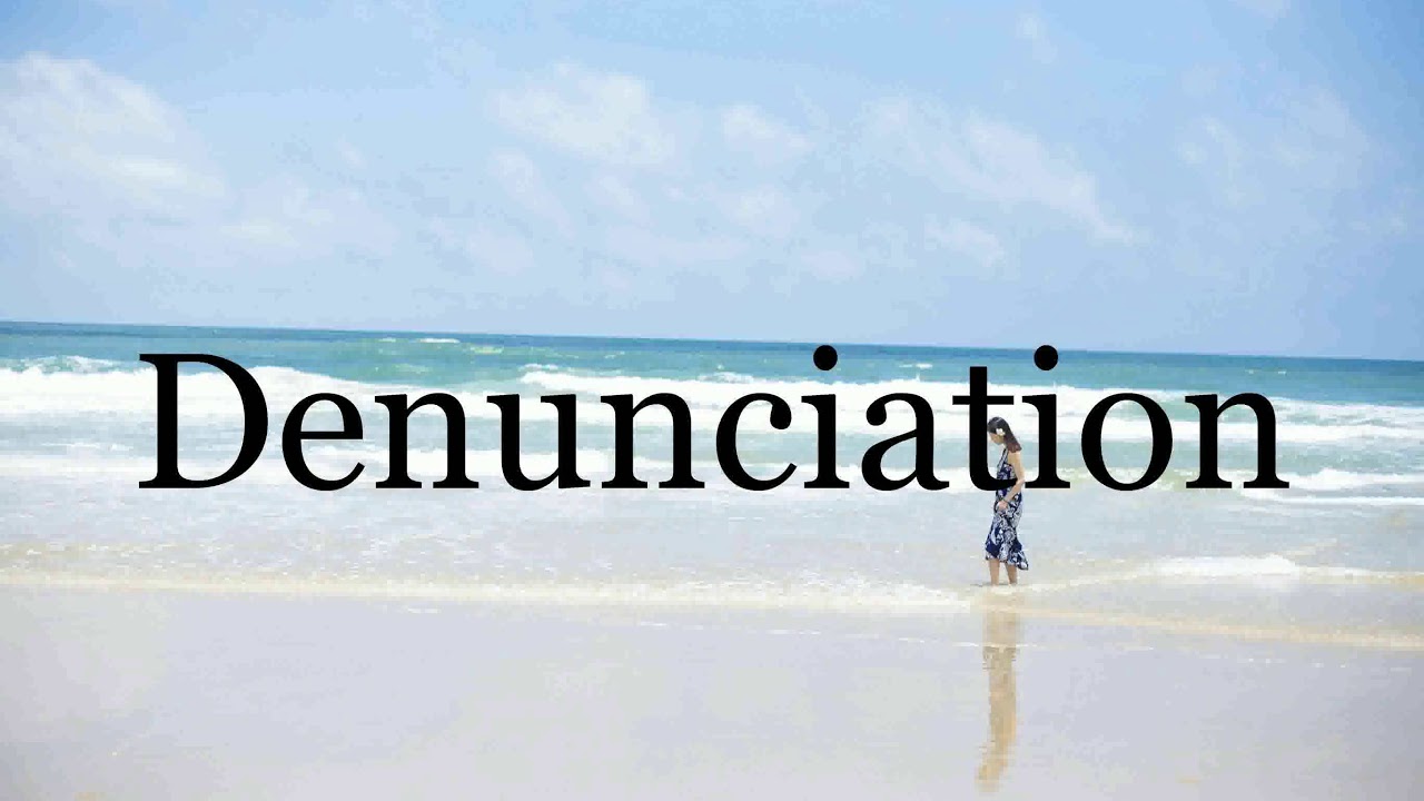 How To Pronounce Denunciation🌈🌈🌈🌈🌈🌈Pronunciation Of Denunciation - YouTube