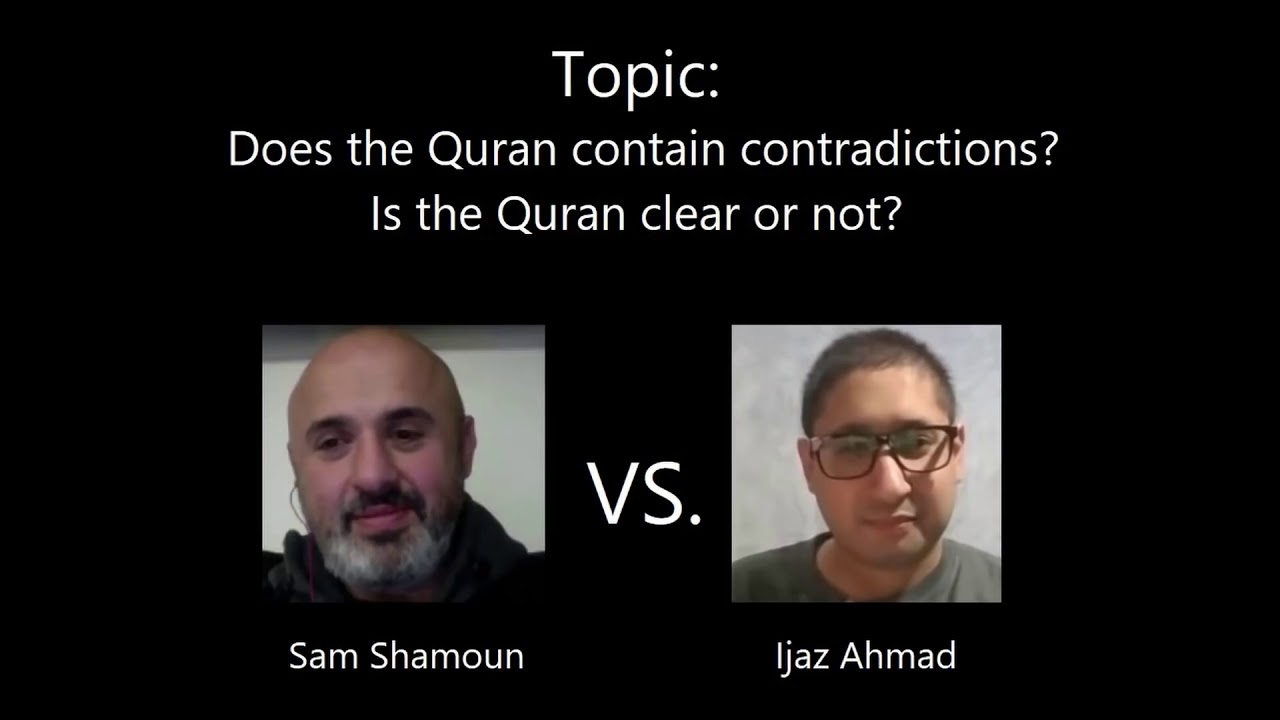 Debate Sam Shamoun vs Ijaz Ahmad - YouTube