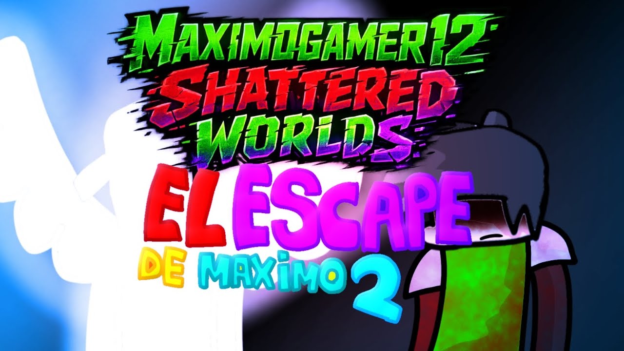 MAXIMOGAMER12 SHATTERED WORLDS EL ESCAPE DE MAXIMO 2 - YouTube
