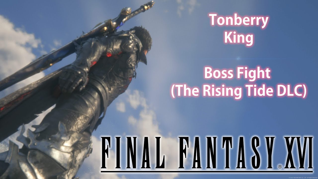 FINAL FANTASY XVI | Tonberry King Boss Fight (The Rising Tide DLC ...