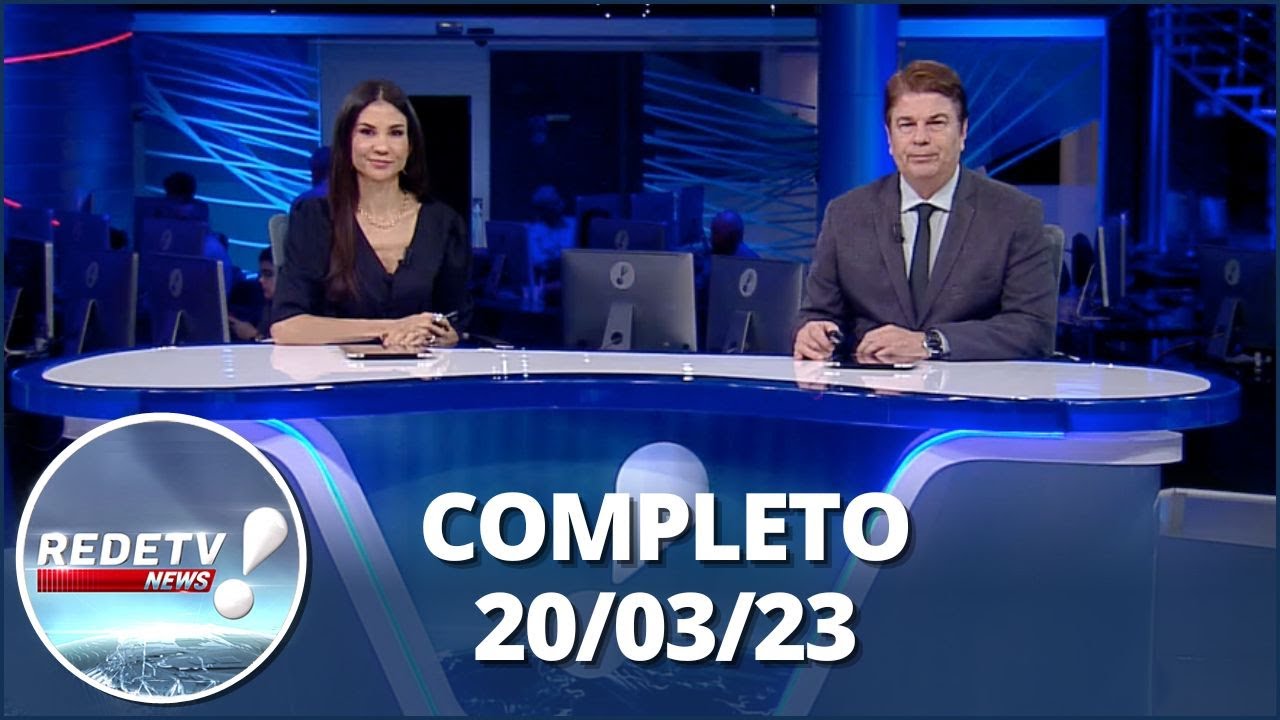 RedeTV News (20/03/23) | Completo - YouTube